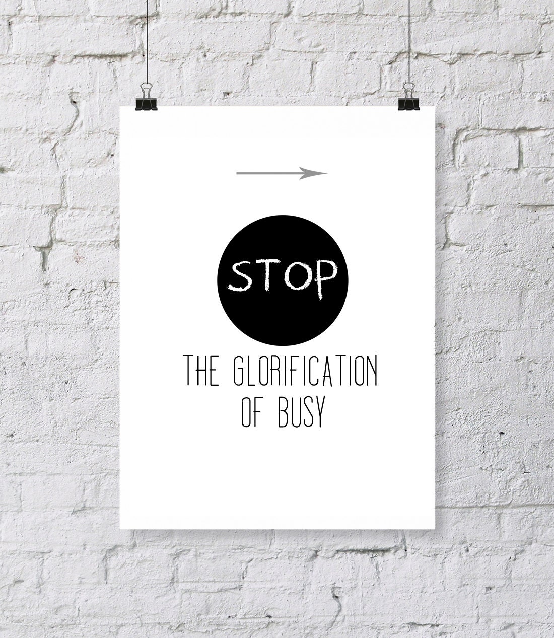 Stop the glorification of busy. digital download. Modern