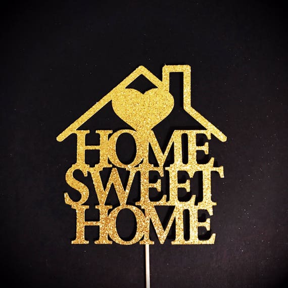 Home Sweet Home Cake Topper New Home Cake Topper Wedding