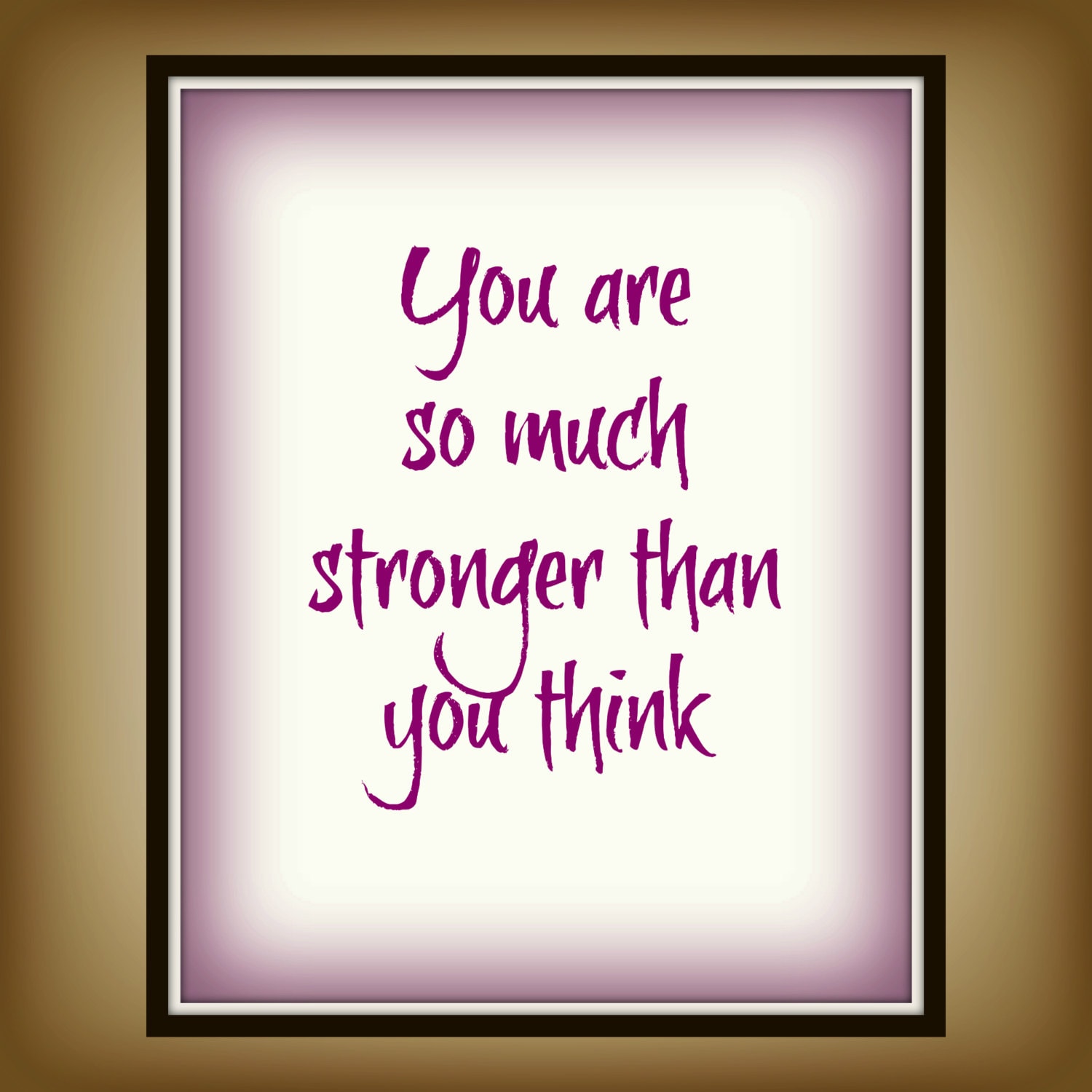 You Are So Much Stronger Than You Think Quote Printable