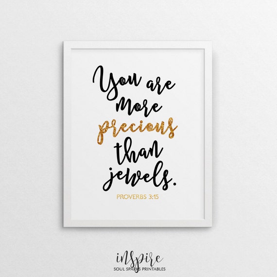 You Are More Precious Than Jewels Bible Scripture Bible