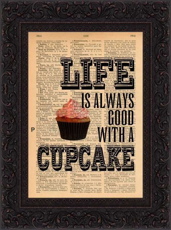 Life Is Always Good with A Cupcake on repurposed 1930's