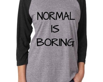 Normal is boring | Etsy