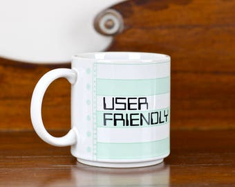Linux coffee mug Geek coffee mug LInux is user friendly.