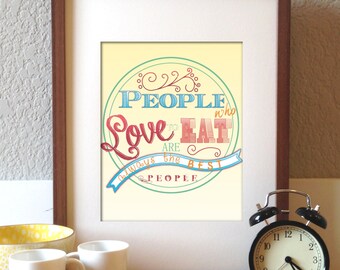 People Who Love to Eat are Always the Best People // Kitchen