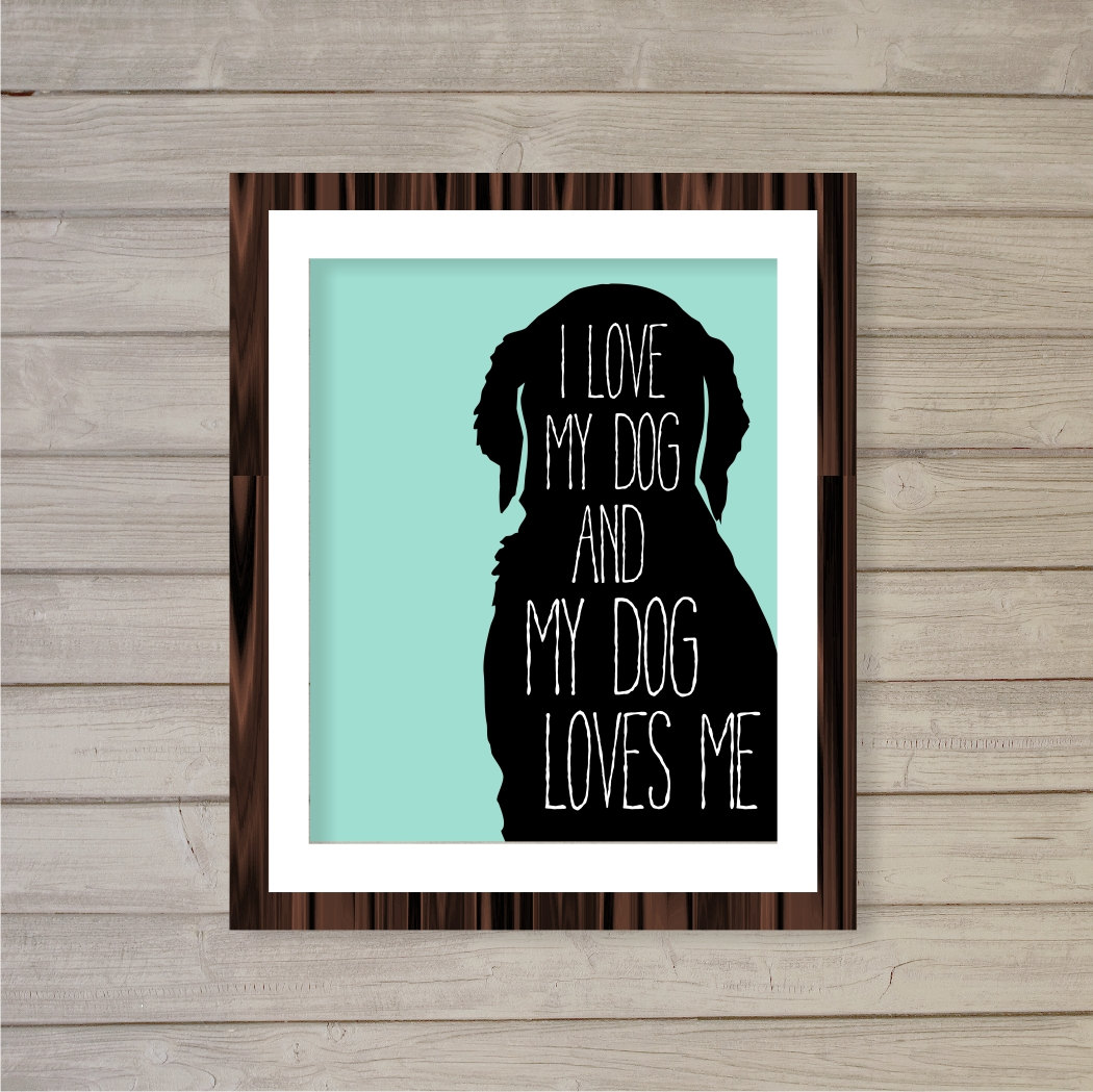 I Love My Dog and My Dog Loves Me Instant Download Printable