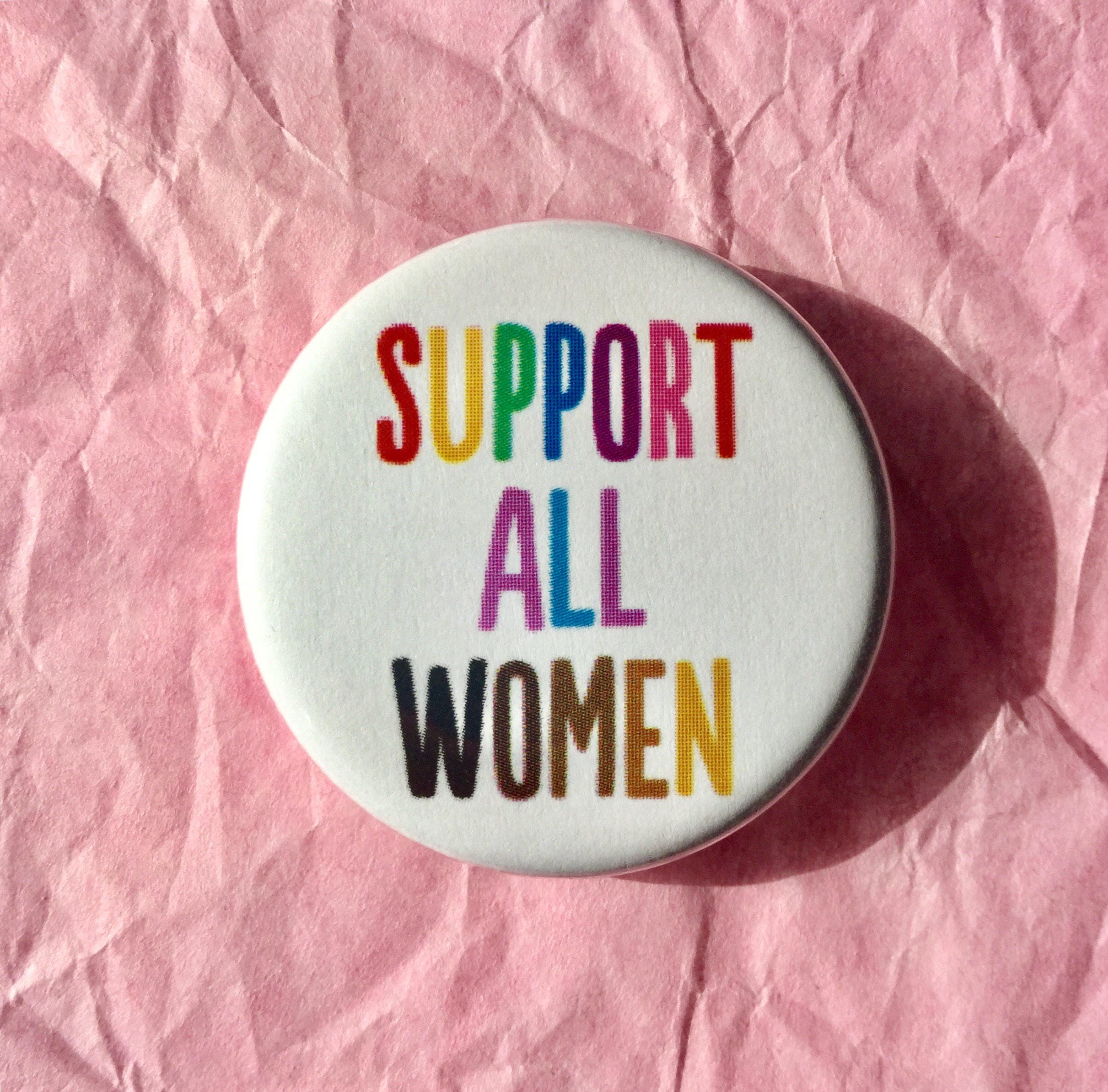 Support all women / Intersectional feminism button / Feminist