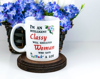 I am Intelligent classy educated and I LOVE TO CURSE Funny