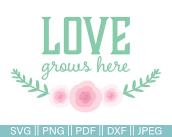 Love grows here svg | Etsy