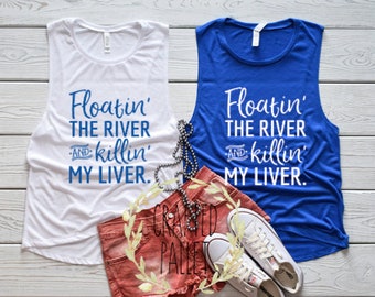 Floating the River Tank Day Drinking Shirts Tubing With a