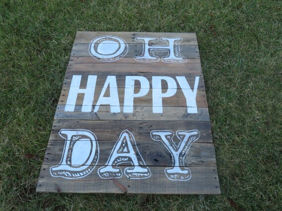 Items similar to Reclaimed Wood Large "Oh Happy Day" hand painted sign ...