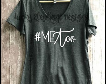 Me Too Shirt Me Too T Shirt Me Too Movement Shirt Me Too