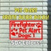 Pet ALERT Front Door Decal Firefighter Warning Sign to