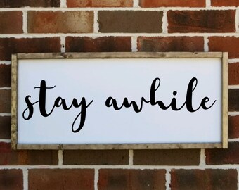 Stay awhile sign | Etsy