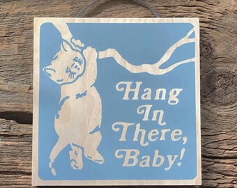 Hang in there baby | Etsy