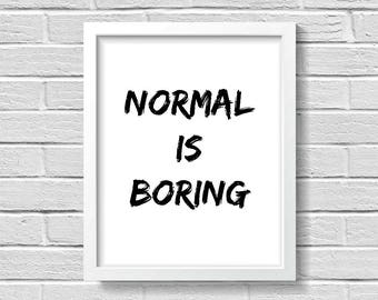 Normal is boring | Etsy