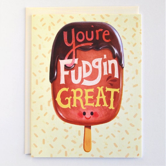 You're Fudgin Great Encouragement Card Support Card