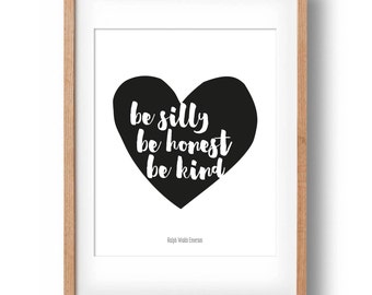 Be Silly Be Honest Be Kind Ralph Waldo Emerson Quote Art
