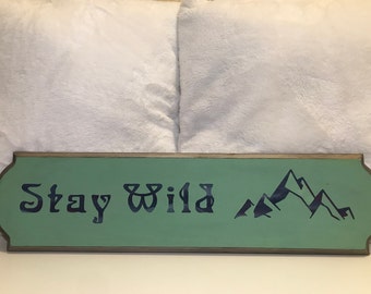 Stay Wild // Wood Sign