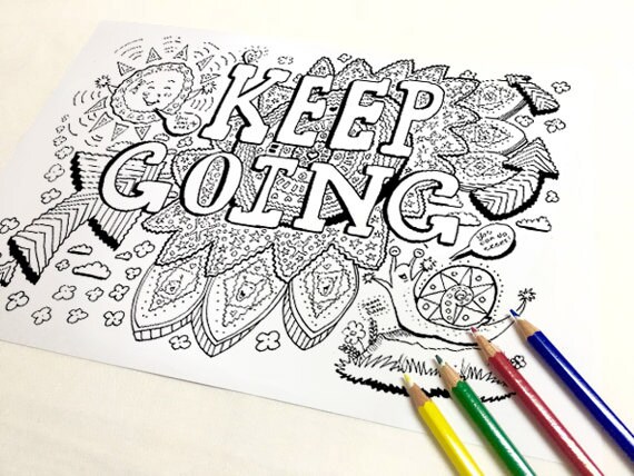 Keep Going Coloring Page Adult coloring page Art Therapy