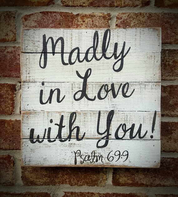 MADLY IN LOVE With You Psalm 69 9 New Product madly-in-love-with-you-psalm-69-9-new-product