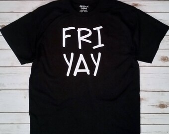 Fri Yay T-Shirt Best Day Ever Friday Tee Mom Life T-Shirt