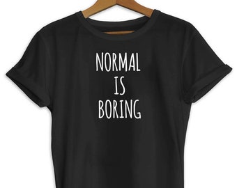 Normal is boring | Etsy