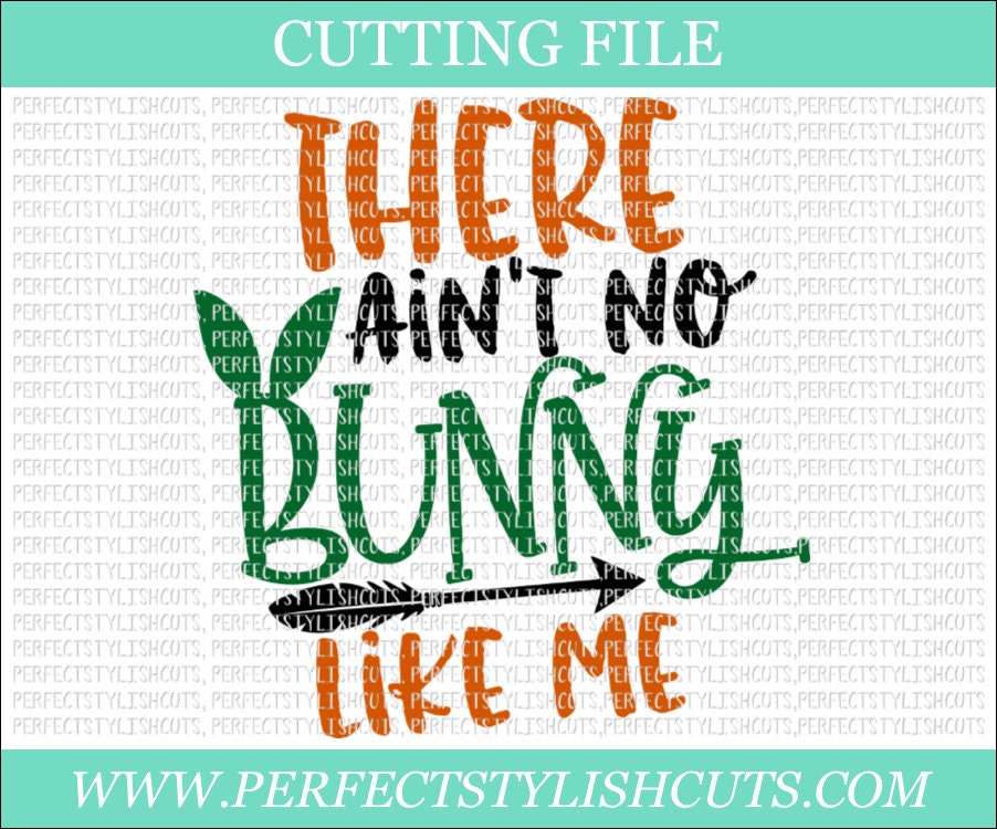 There Ain't No Bunny Like Me Svg Easter SVG DXF PNG