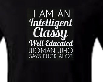 I am Intelligent classy educated and I LOVE TO CURSE Funny