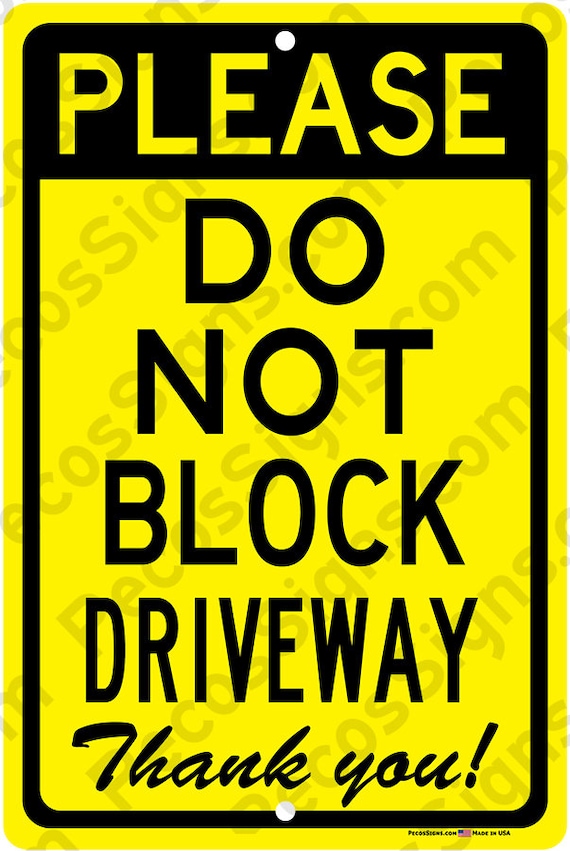 Please Do Not Block Driveway Thank You 12x8