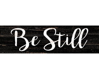 Pen Script Be Still Wood Sign Wood Gift Wood Script Sign