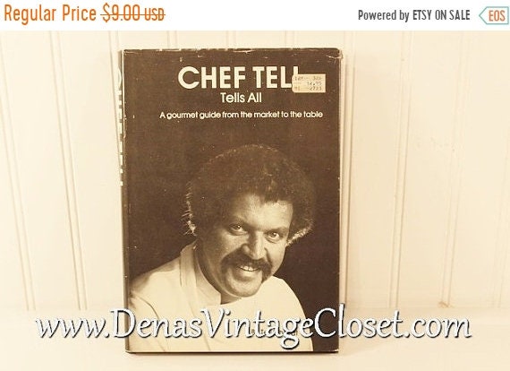 Vintage 1978 Chef Tell Tells All A Gourmet Guide from the