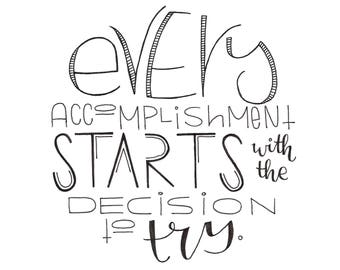 Every accomplishment starts with the decision to try vinyl