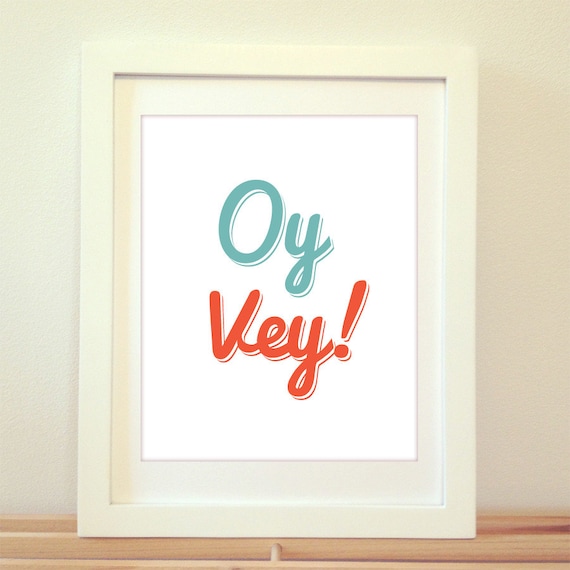 Oy Vey Oy Vey Print Oy Vey Art Oy Vey Poster Typography