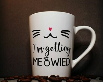 Just Meowied Mug Just Married Cat Mug Im Getting Meowied