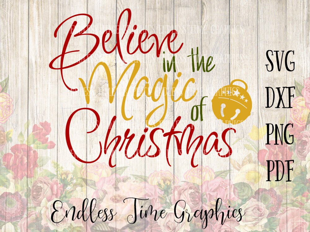 Believe in the Magic of Christmas SVG Cut File. Believe Svg.