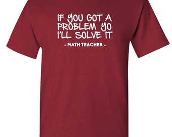 Handmade T-shirt If There was a problem yo i'll solve