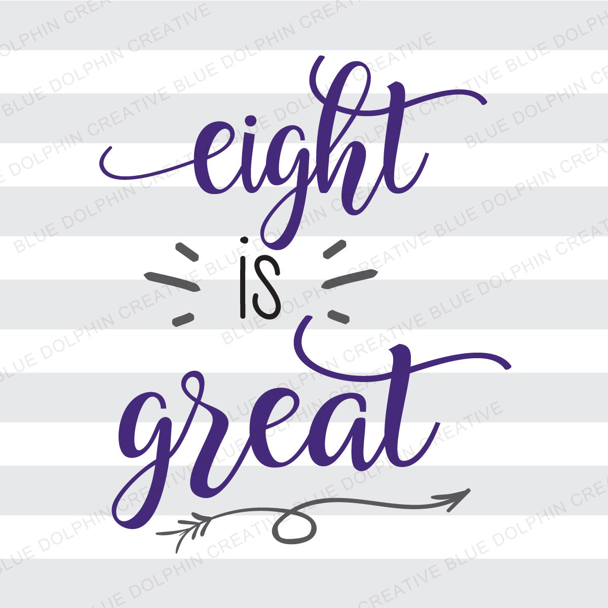 Eight is Great SVG DXF png pdf jpg ai / Cricut Silhouette