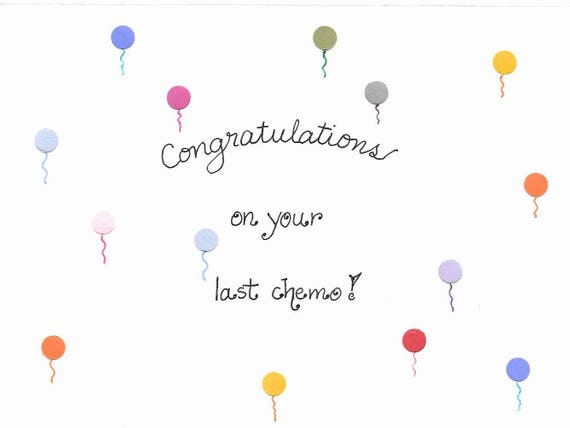 Last Chemo Card Congratulations on Your Last Chemo Cancer