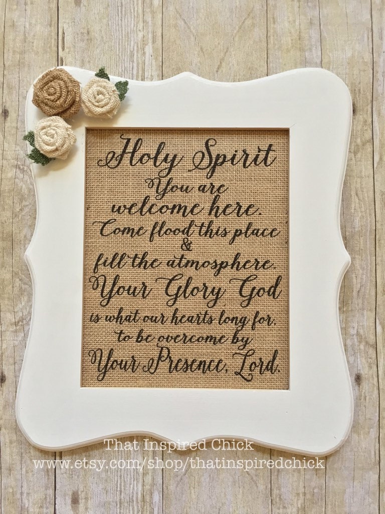 Holy Spirit You Are Welcome Here Lyrics / 8x10 Burlap Print