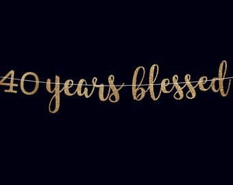40 years blessed | Etsy