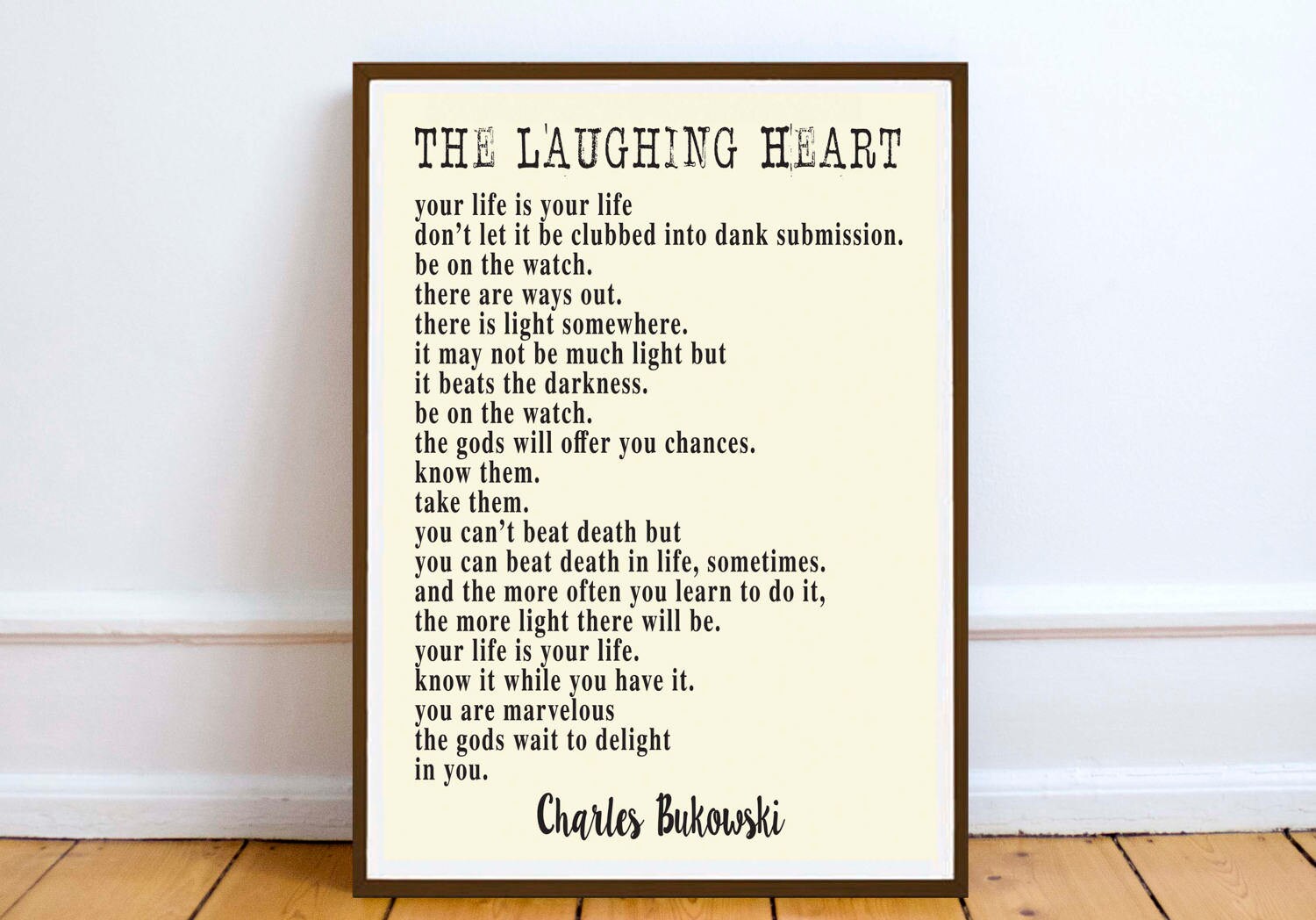Charles Bukowski quote The Laughing Heart Your life