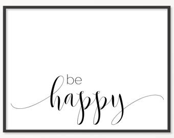 Just be Happy A digital print INSTANT DOWNLOAD