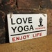 LOVE YOGA-Enjoy Life-Ceramic-Wall Sign-Meditation-Yoga