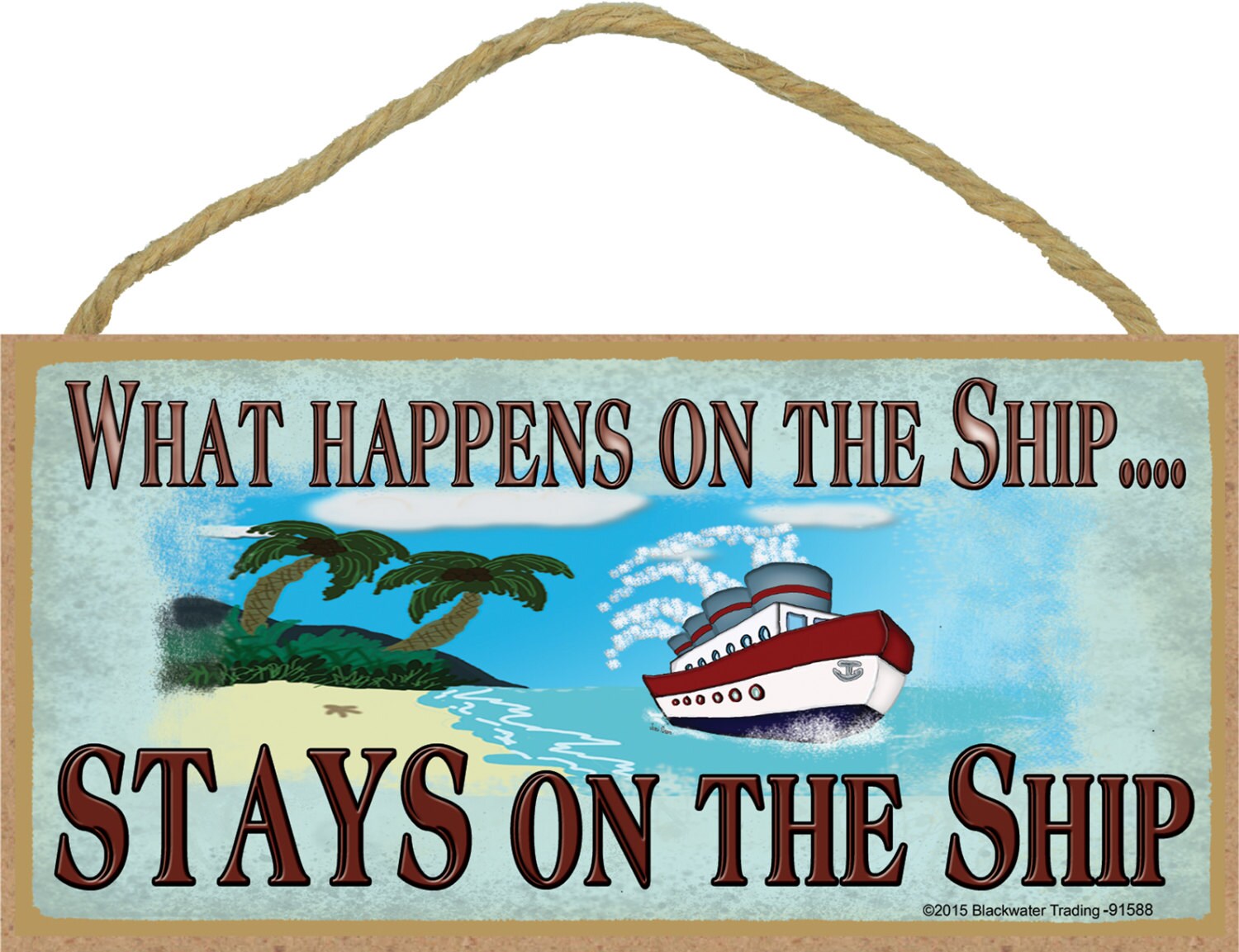 What Happens on the Ship...Stays On The Ship Cruise Ship Sign