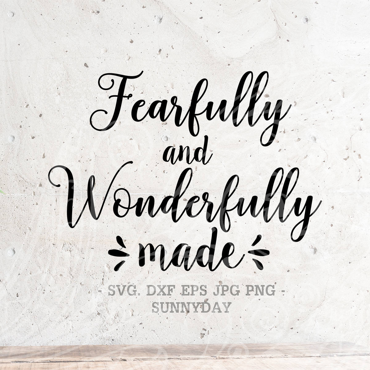Fearfully and Wonderfully Made SVG File DXF Silhouette Print