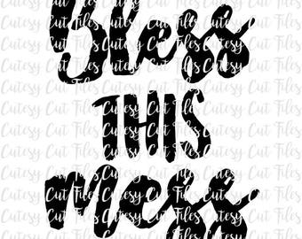 focus on the good SVG Bless our Mess svg Bless cut file