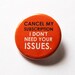 Funny pin Humor Pinback buttons Funny Saying Lapel Pin