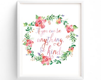 In a world where you can be anything be kind printable quote