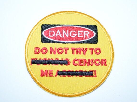 DANGER Do Not Censor Me Embroidered Patch Iron-on Patch
