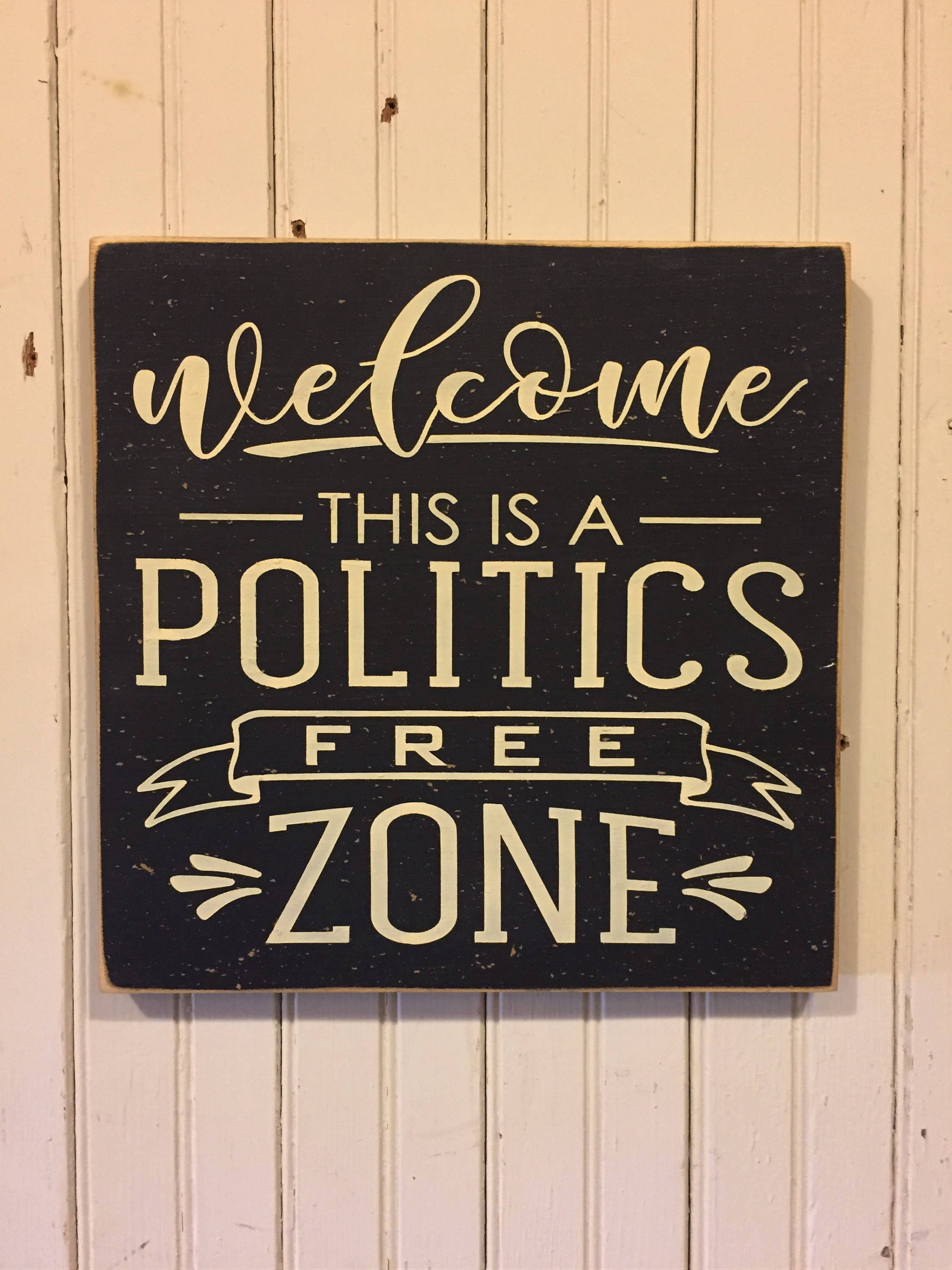No Politics sign Welcome This is a Politics Free Zone